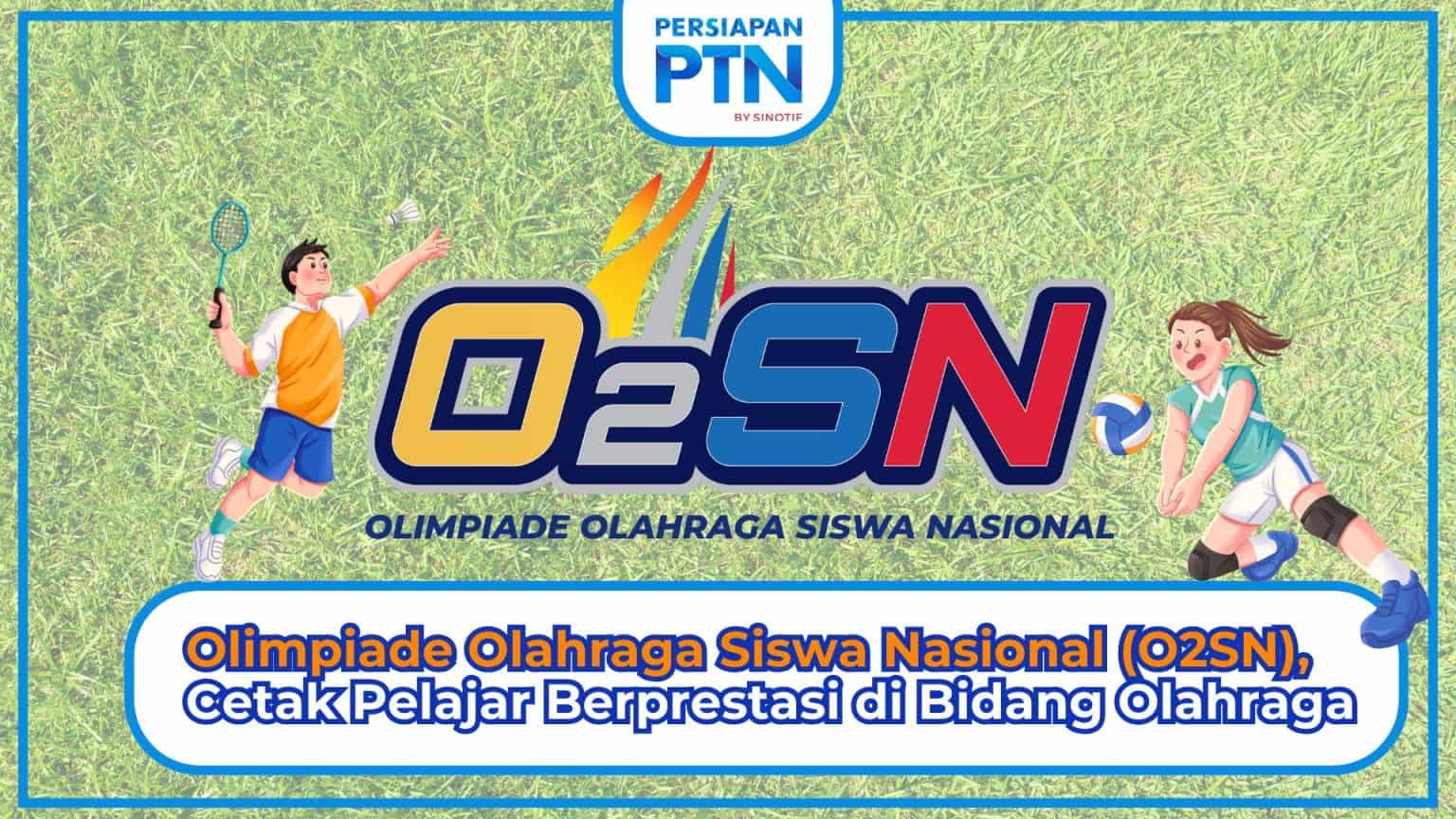 Olimpiade Olahraga Siswa Nasional (O2SN), Cetak Pelajar Berprestasi di ...
