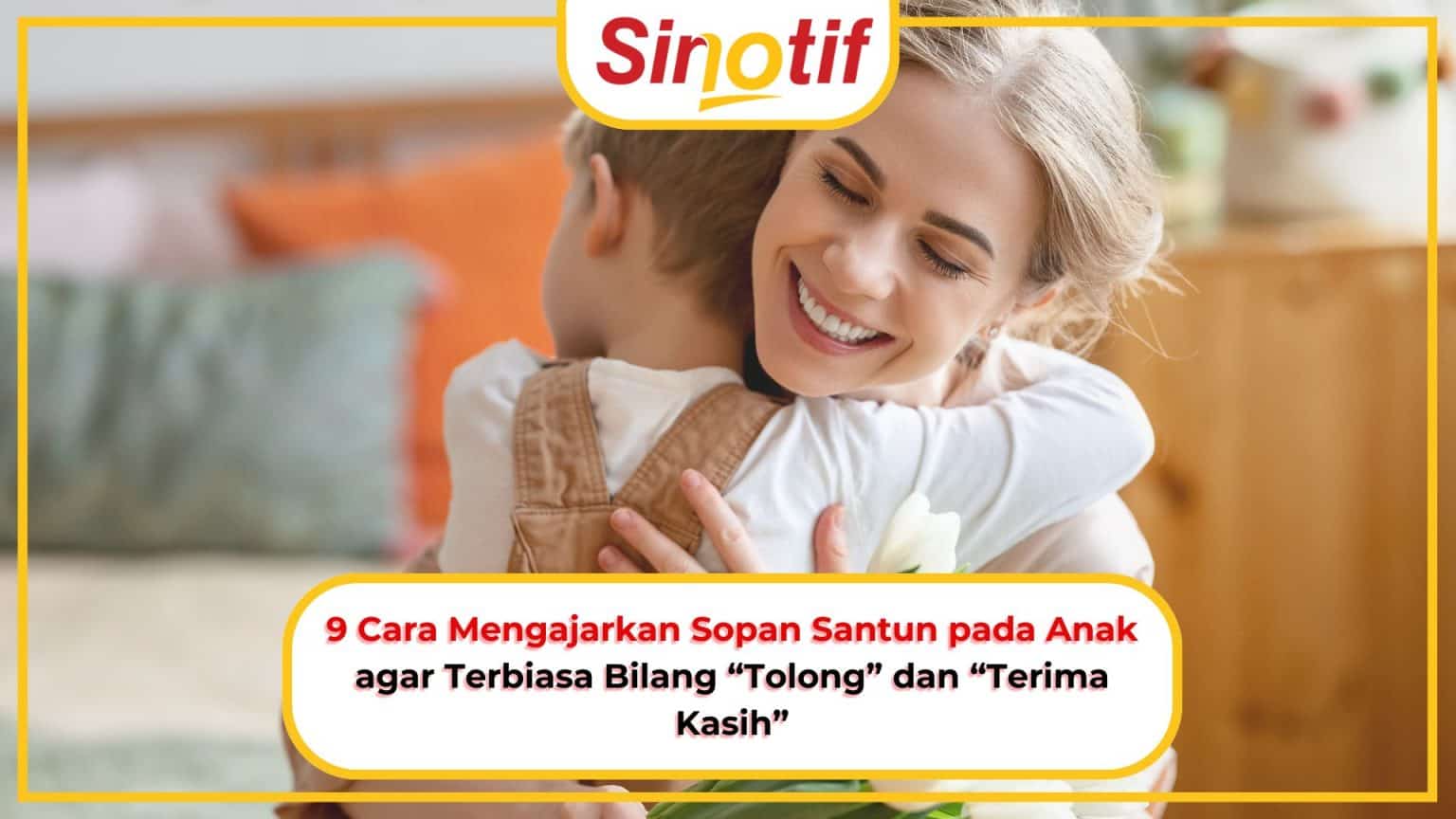 9 Cara Mengajarkan Sopan Santun pada Anak agar Terbiasa Bilang “Tolong ...