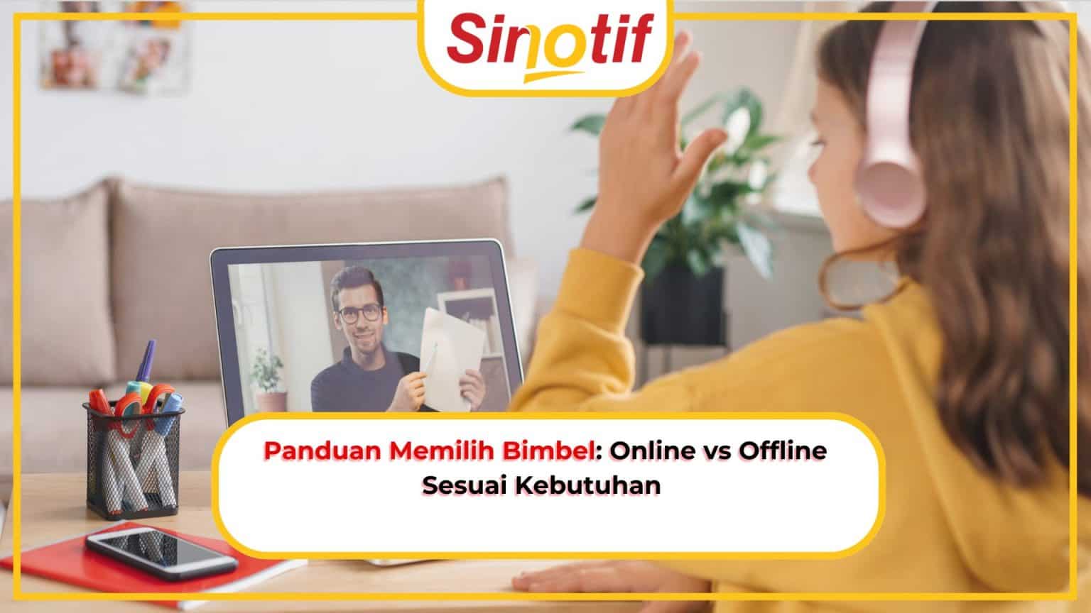 Panduan Memilih Bimbel: Online vs Offline Sesuai Kebutuhan - Sinotif
