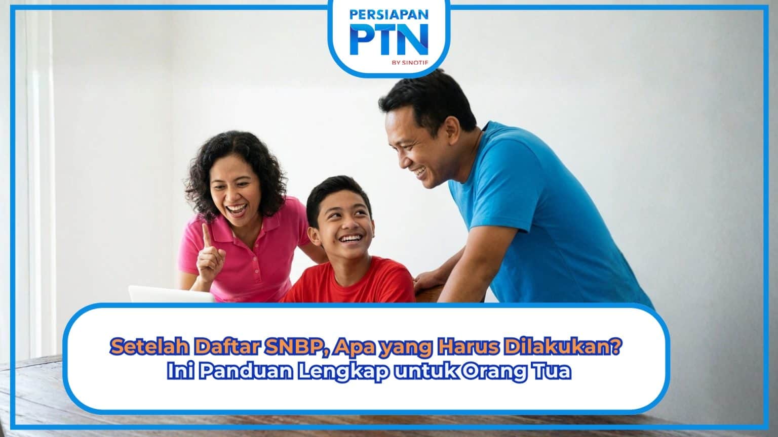 Setelah Daftar SNBP, Apa yang Harus Dilakukan? Ini Panduan Lengkap ...